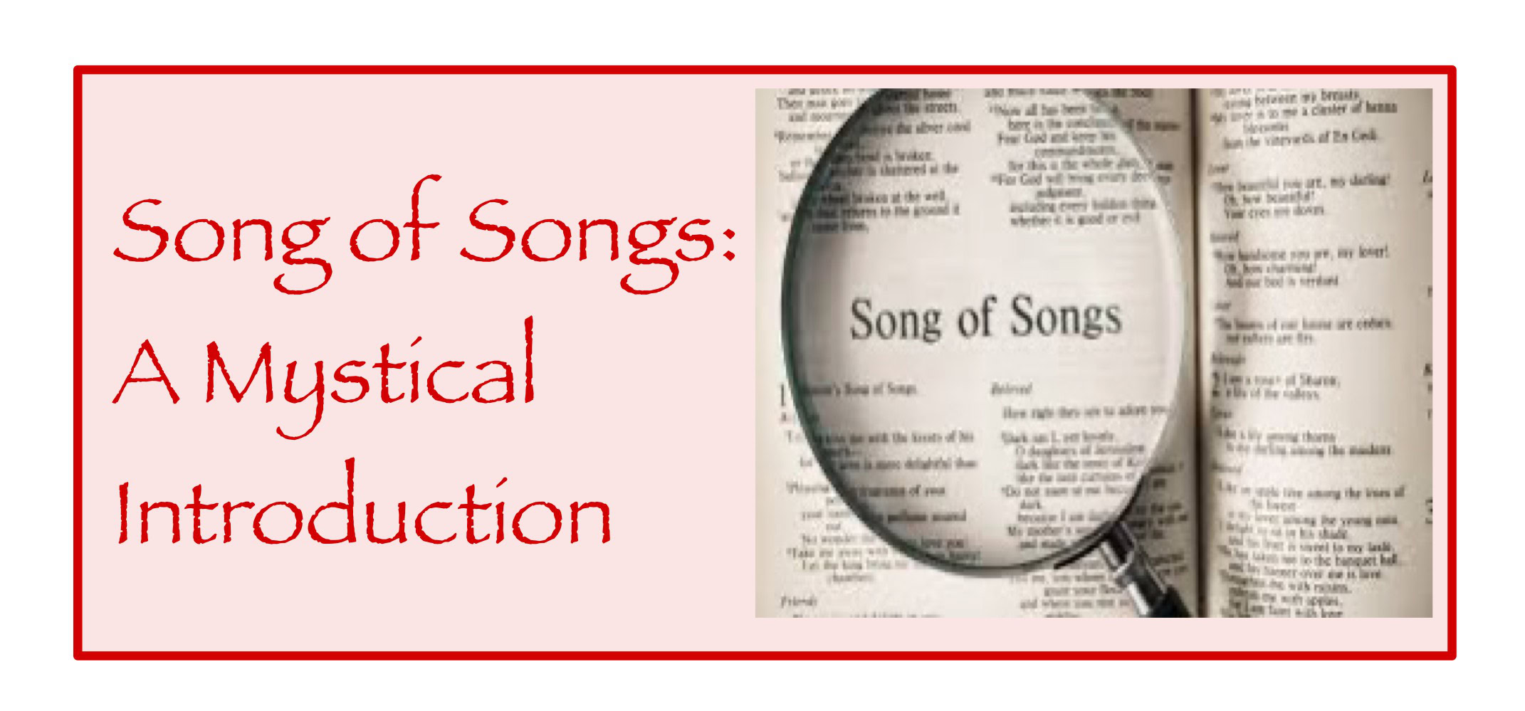 The Song of Songs: A Mystical Introduction to the Bible’s Most Intimate ...